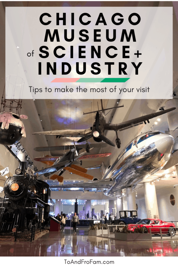 Chicago Museum of Science and Industry: 10 Insider tips - To & Fro Fam